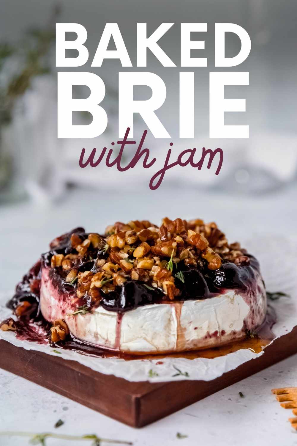Baked Brie with Jam: Perfect Party Appetizer | Wholefully